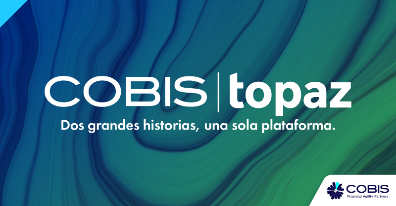 COBIS y la plataforma financiera Topaz se unen para liderar la ...